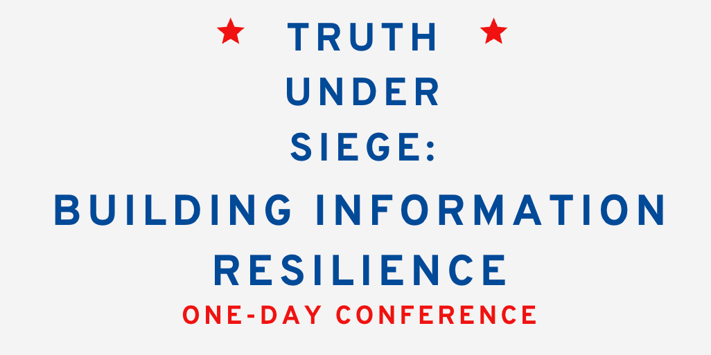 Truth Under Siege: Building Information Resilience | Philip Merrill ...